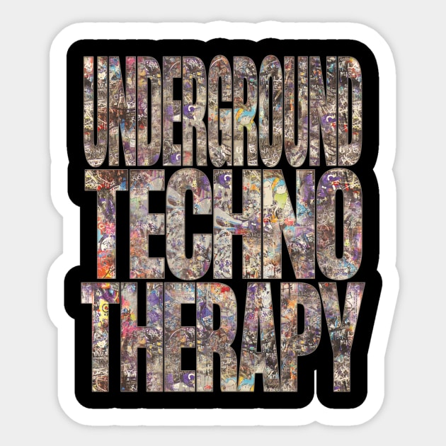 Underground Techno Therapy - Techno - Sticker | TeePublic