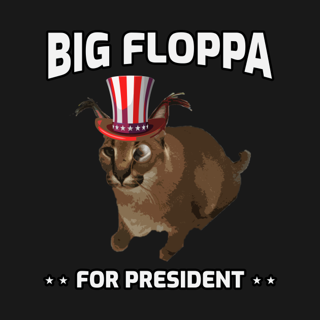 Big Floppa for President Meme Art - Funny Political Retro Vintage ...