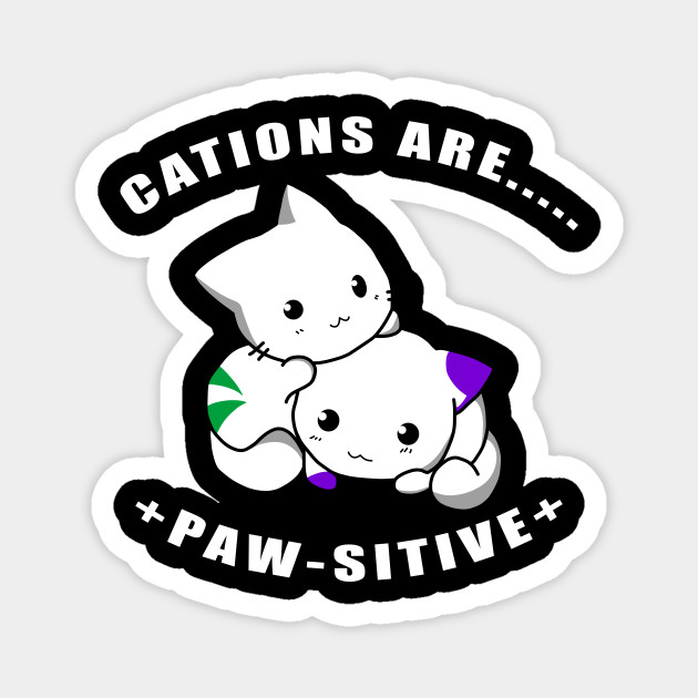 Cations are Pawsitive - Cations - Magnet | TeePublic