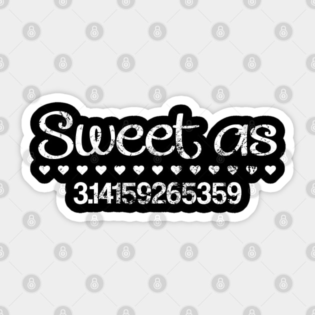 Sweet As Pi Funny Maths Mathematician Pi Day - Maths - Sticker | TeePublic
