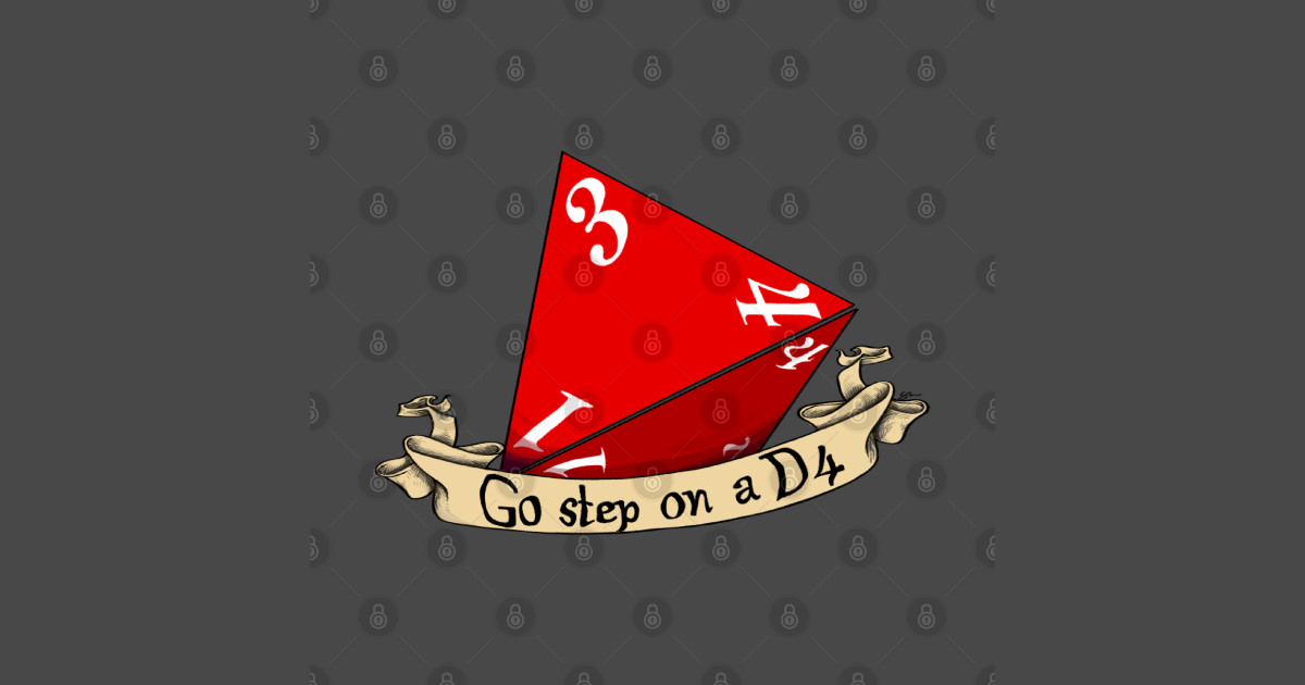 Go step on a D4! - Dnd Memes - T-Shirt | TeePublic