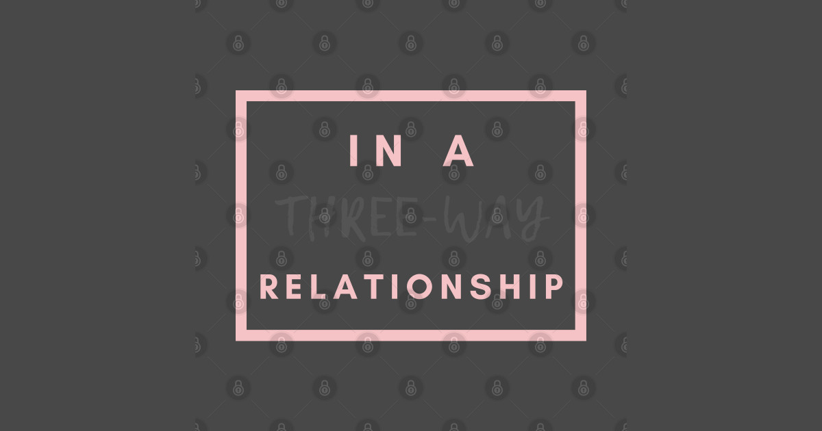 In A Three-Way Relationship | Throuple | Polyamory - Threesome - Kids T ...