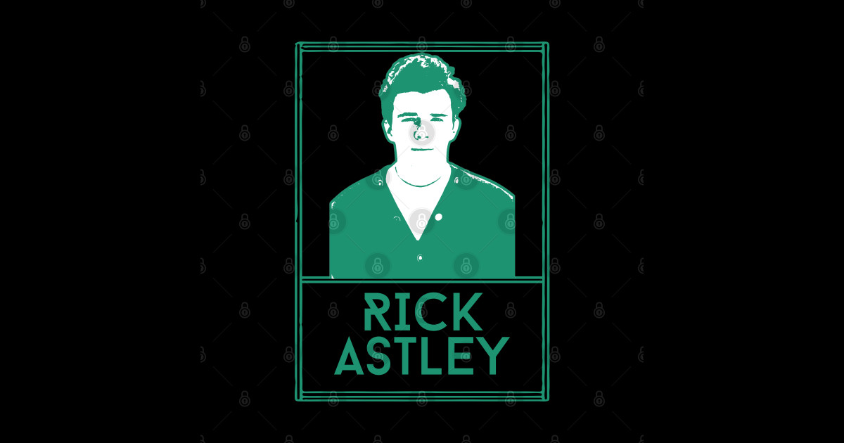 Rick astley - Singer Songwriter - Posters and Art Prints | TeePublic