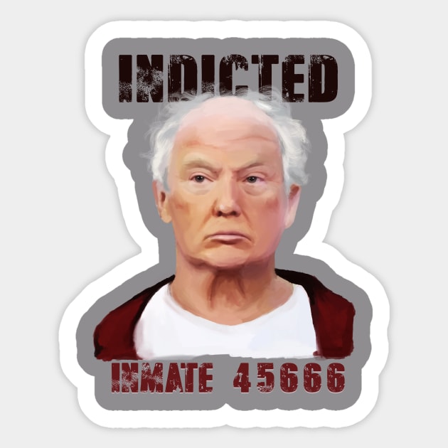 Indicted Inmate 45666 - Trump - Sticker | TeePublic