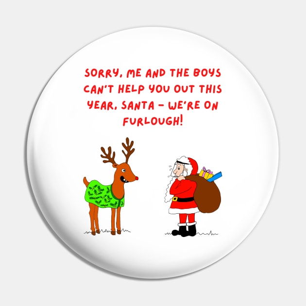 Santa and Reindeer Funny Furlough Christmas - Reindeer - Pin | TeePublic