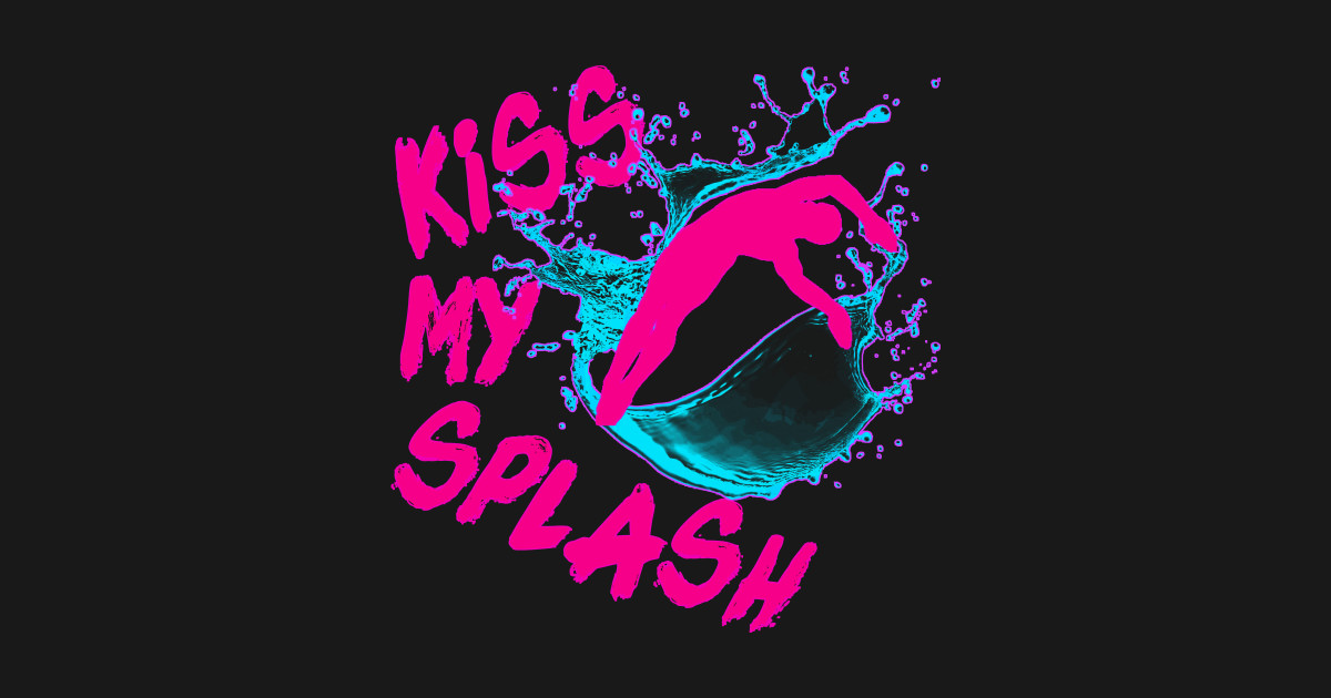 Funny Springboard Diving Funny Quote Girls Gift - Kiss My Splash High ...
