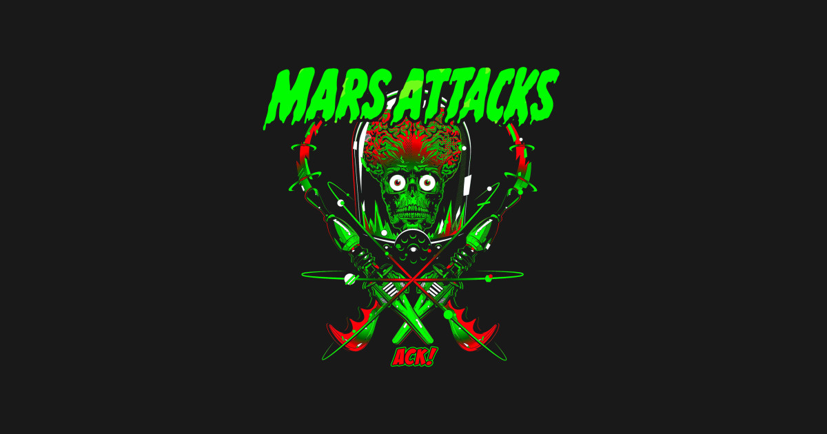 Mars Attacks (Black Print) - Mars Attacks - T-Shirt | TeePublic
