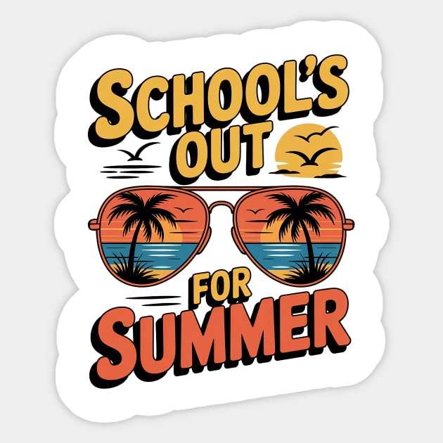 School_s Out For Summer Last Day Of School - Summer - Sticker | TeePublic