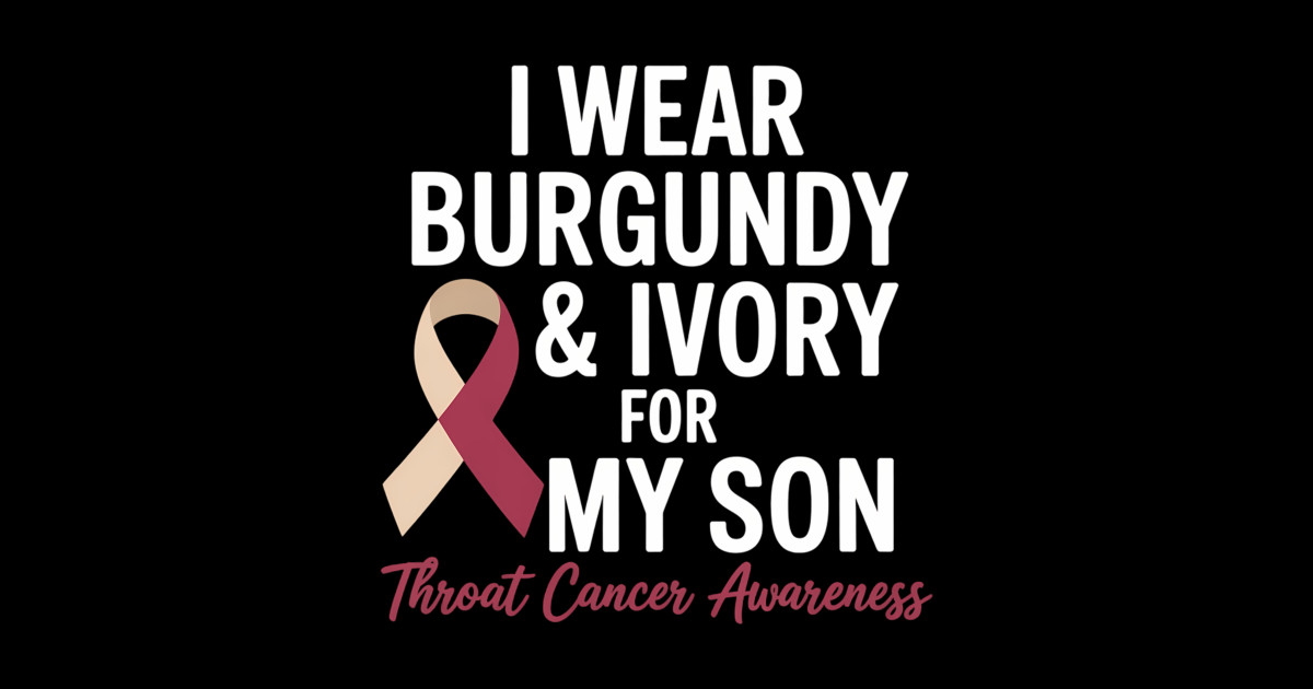 Throat Cancer Awareness Ribbon for my Son - Throat Cancer Awareness ...