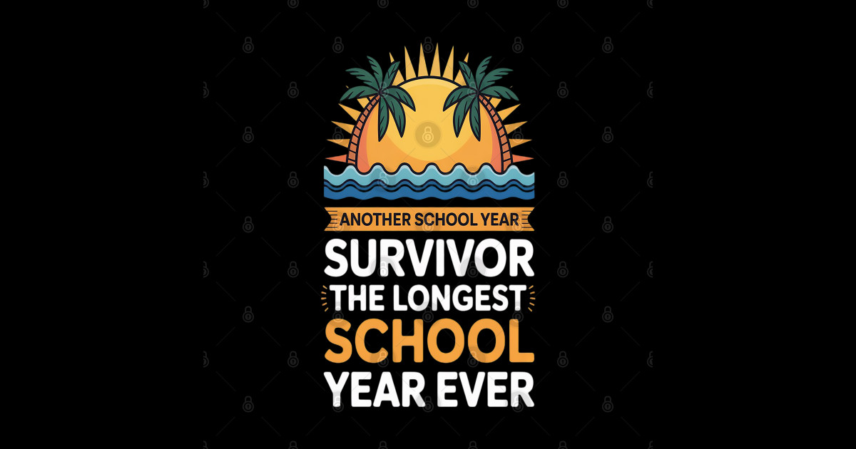 Another School Year Survivor The Longest School Year Ever - Another ...
