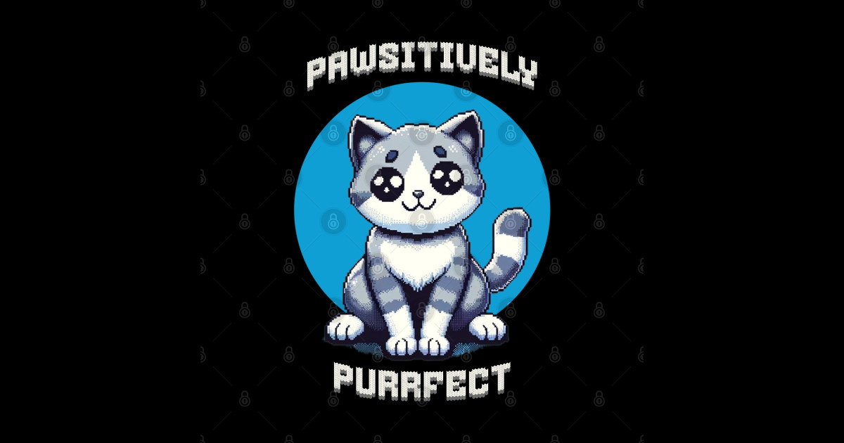 Pawsitively Purrfect Kitten Pixel Art - Cat - Sticker | TeePublic