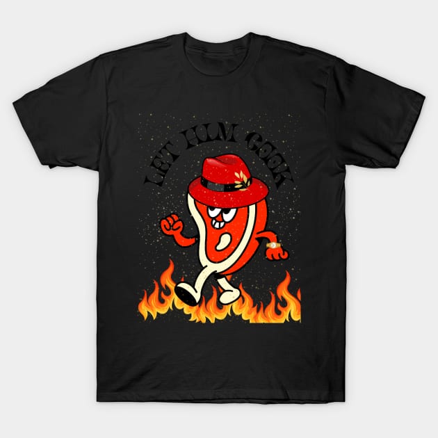 Let him cook - On Fire - T-Shirt | TeePublic