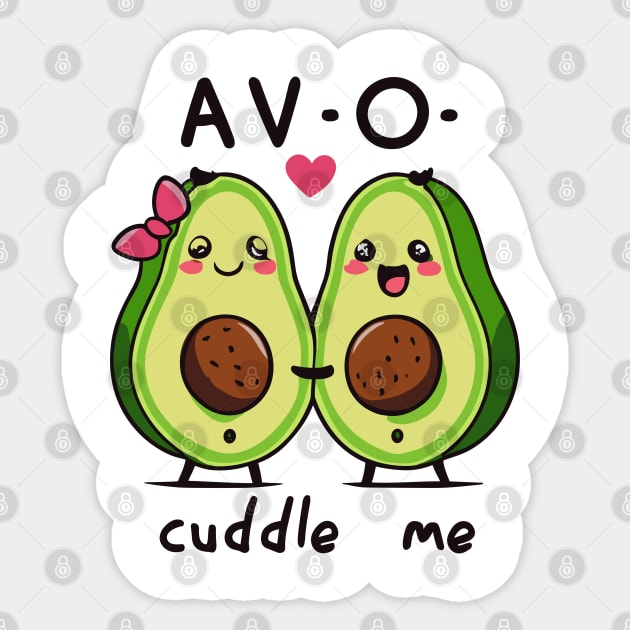 Avo Cuddle Me - Avocado - Sticker | TeePublic