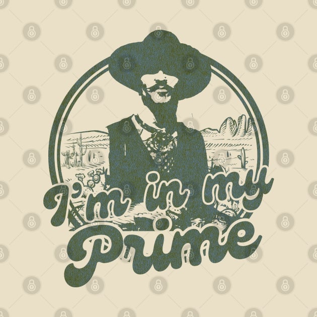im in my prime /// vintage style - Im In My Prime - T-Shirt | TeePublic
