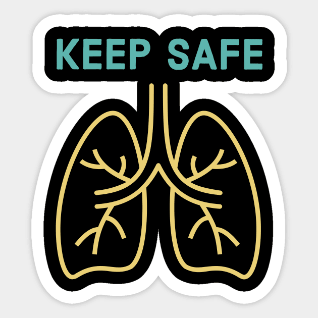 keep safe (lungs) - Covid 19 - Sticker | TeePublic