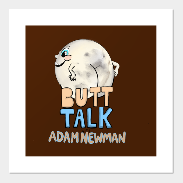 Butt Talk "Mooning" Logo - Moon - Posters and Art Prints | TeePublic