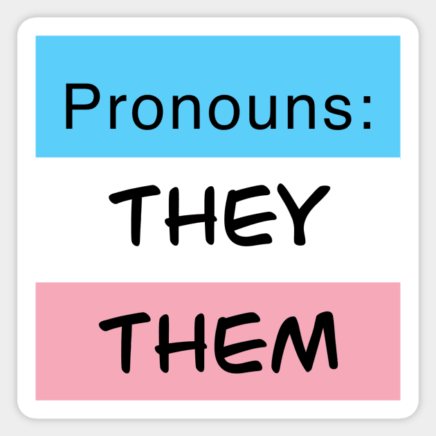 Trans Flag Pronouns They Them - They Them - Sticker | TeePublic