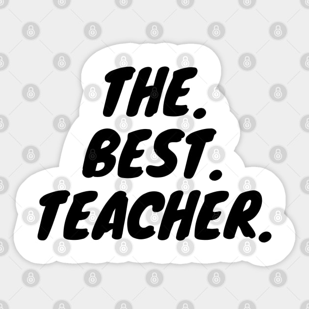 The Best Teacher - Teacher - Sticker | TeePublic
