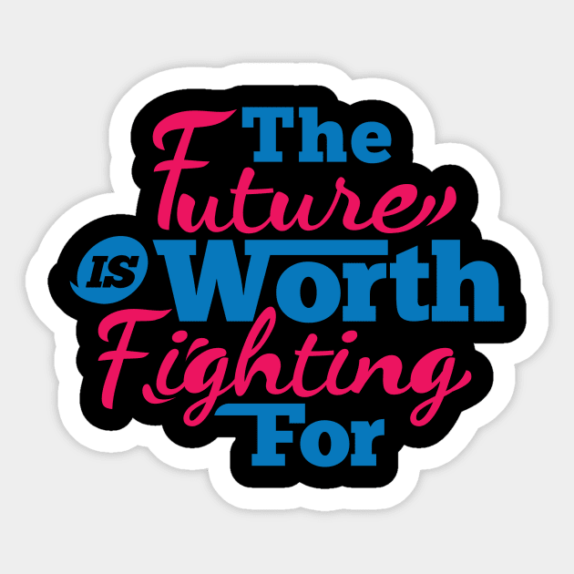 fighting FOR future - Fighting For The Future - Sticker | TeePublic
