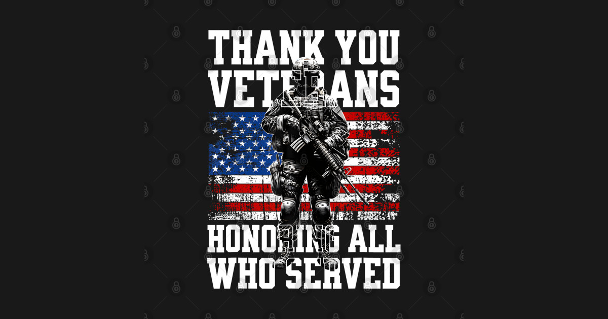 Honoring All Who Served Thank You Veterans Usa American Flag - Veterans ...