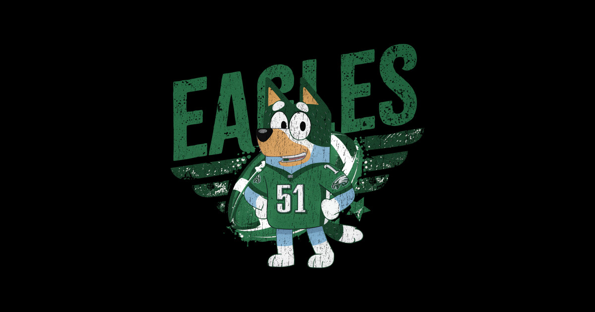 Eagles Bluey - Eagles Bluey - Posters and Art Prints | TeePublic