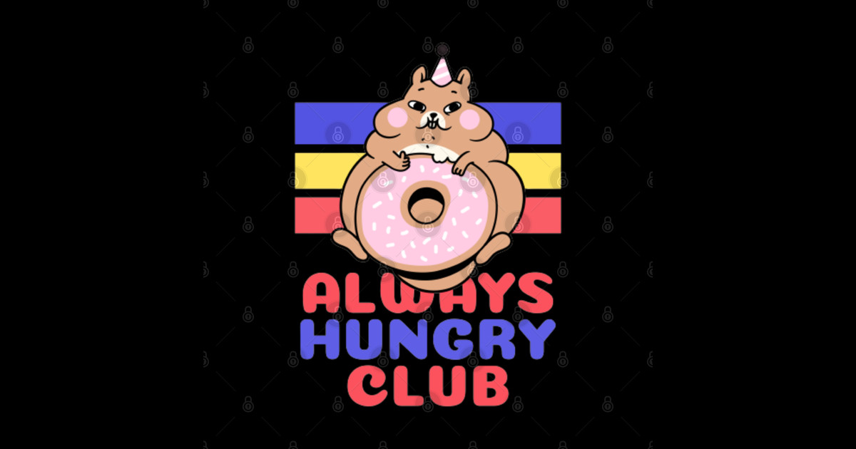 Always Hungry Club - Hungry - Sticker | TeePublic