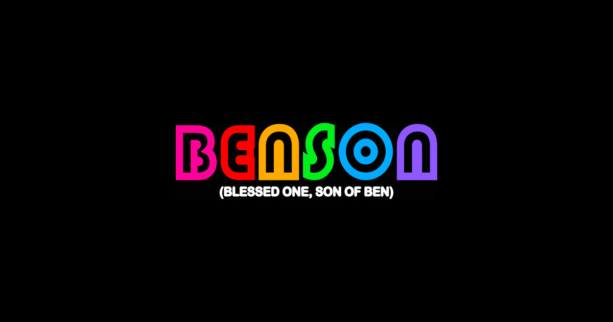 Benson - Blessed, Son of Ben - Benson - Sticker | TeePublic
