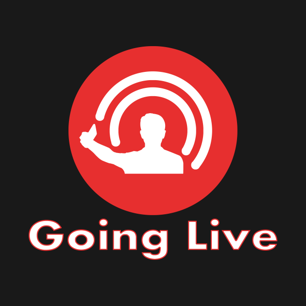 Going Live - Facebook - T-Shirt | TeePublic