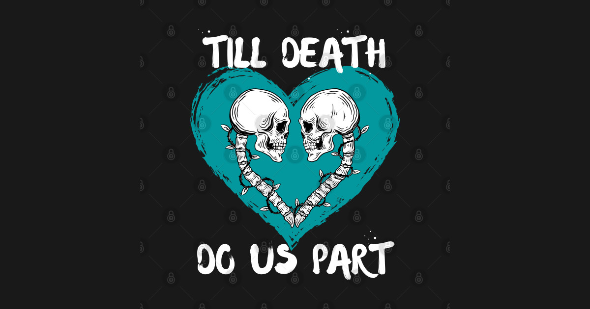 Till Death Do Us Part Skeleton/Skull Teal Heart - Till Death Do Us Part ...