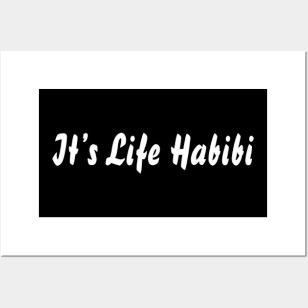 it's life Habibi, funny arabic saying for lovers, for boyfriends ...