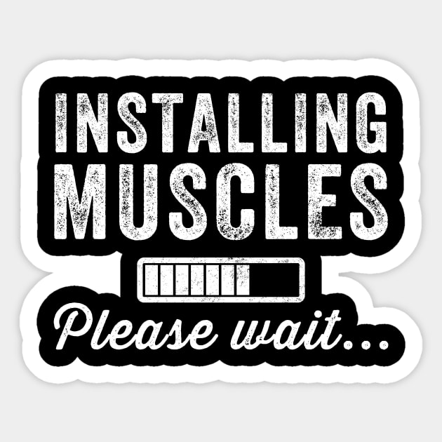 Installing muscles please wait - Bodybuilding - Sticker | TeePublic
