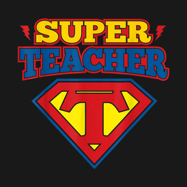 Superteacher Superhero Funny Teacher Gift idea - Teacher - T-Shirt ...