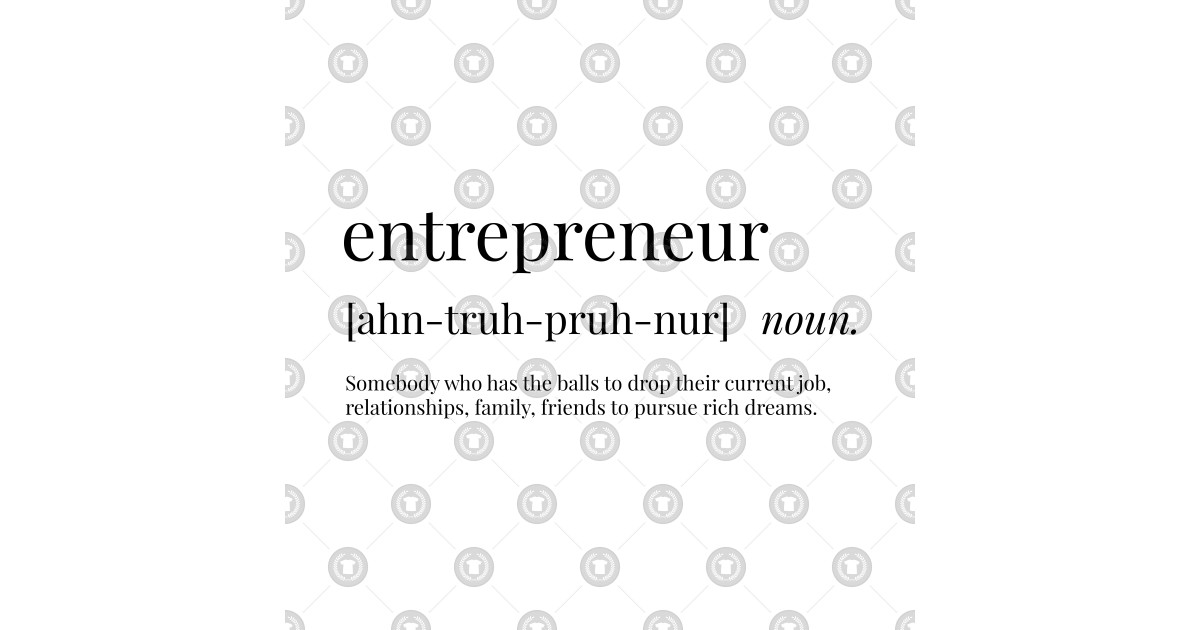 Entrepreneur Definition - Entrepreneur - T-Shirt | TeePublic