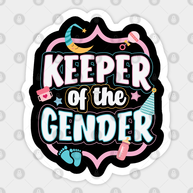 Gender Reveal Keeper of the Gender - Gender Reveal - Sticker | TeePublic