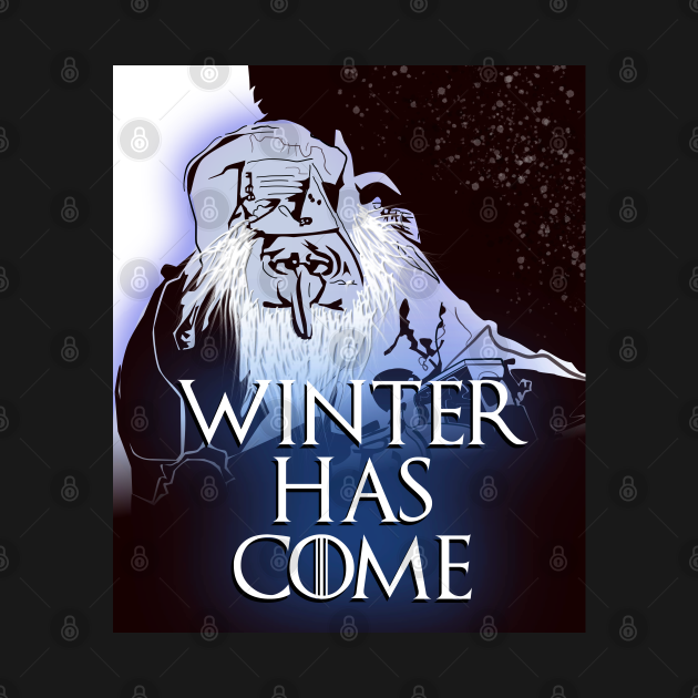 Winter Has Come - Winter - T-Shirt | TeePublic