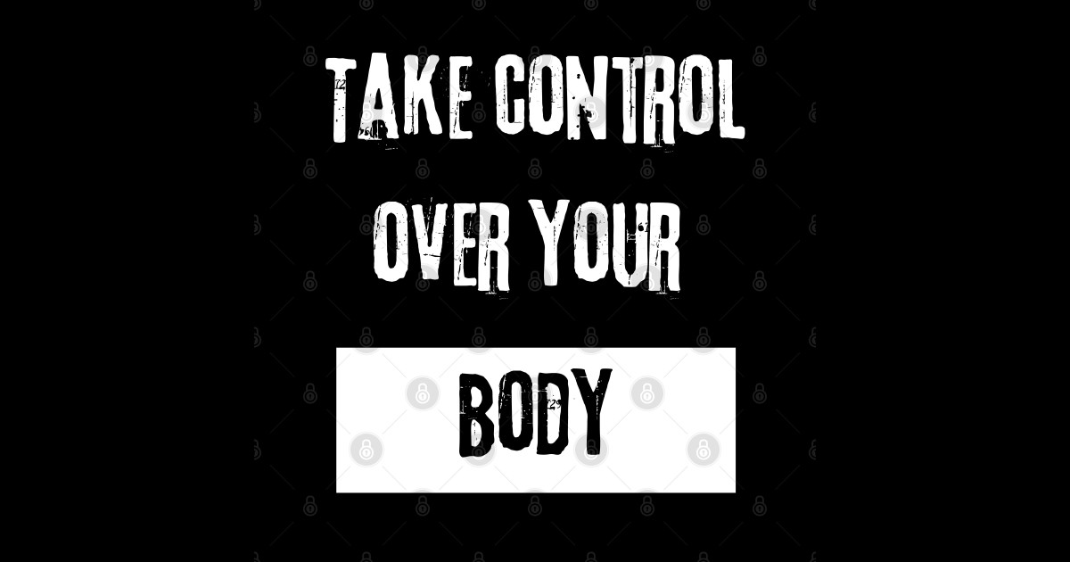 Take Control over Your Body Motivational Quote - Self Improvement ...