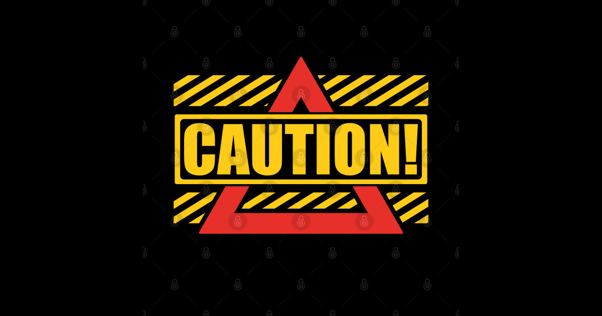 Caution! sign ahead. - Caution - Sticker | TeePublic