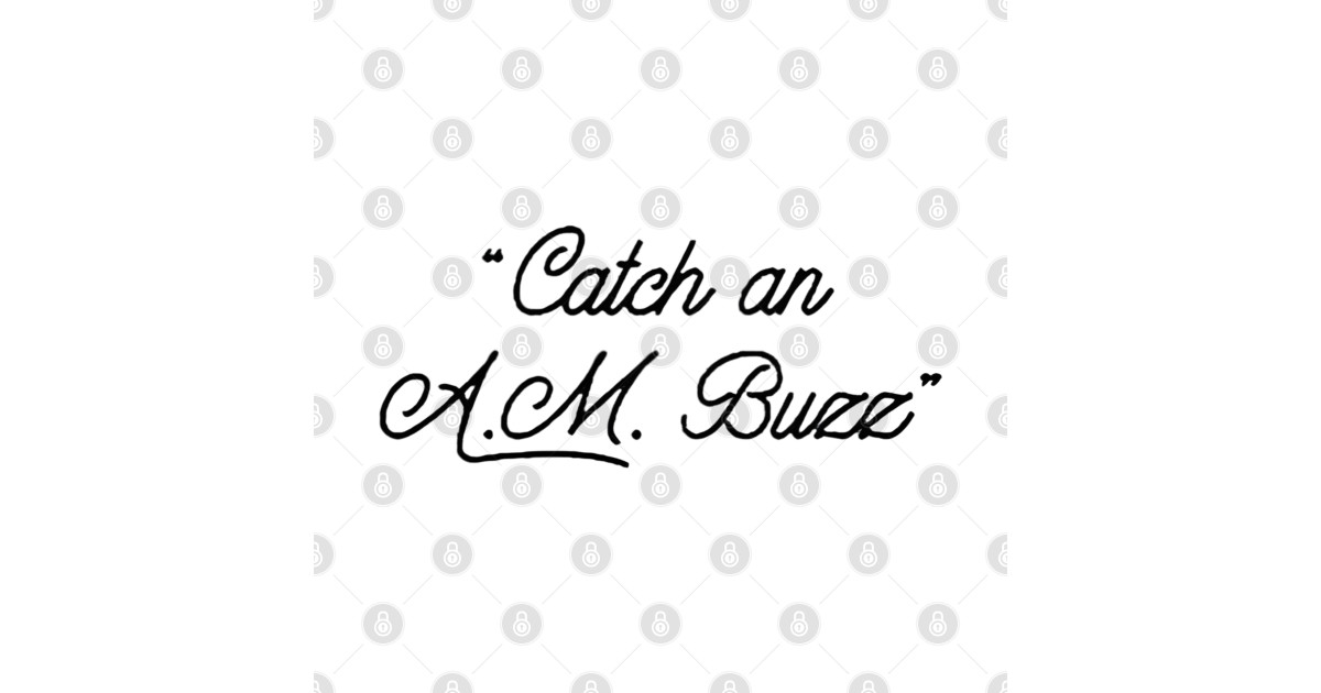 Catch An AM Buzz - Am Buzz Catch - T-Shirt | TeePublic