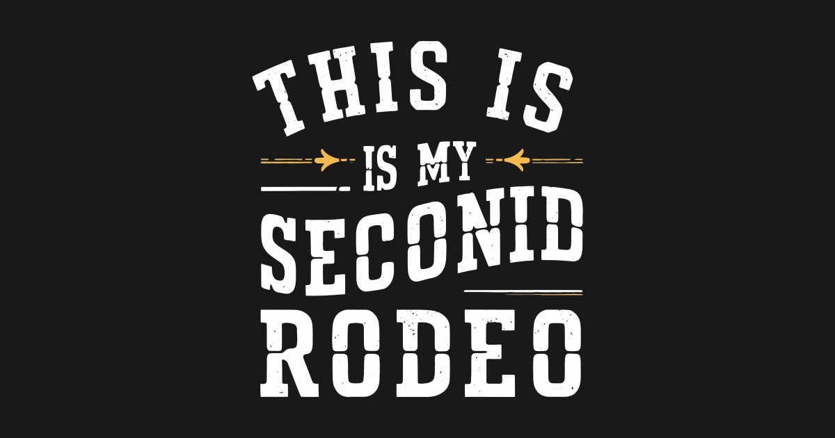 Second-Rodeo - Second Rodeo - T-Shirt | TeePublic