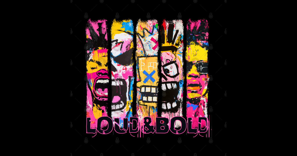 Loud & Bold – Graffiti Street Art Design - Graffiti Style - Posters and ...