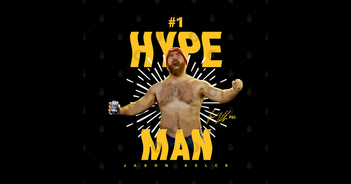 Jason Kelce Hype Man - Jason Kelce Philadelphia Eagles - Posters and ...