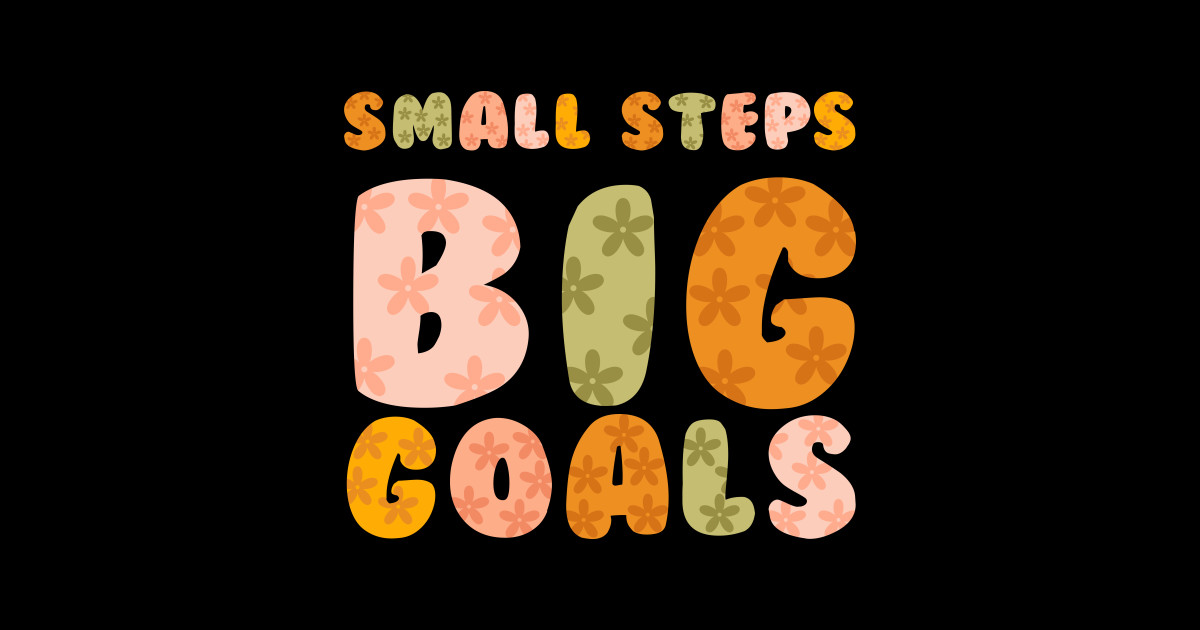 Small Steps Big Goals - Groovy Design - Sticker | TeePublic