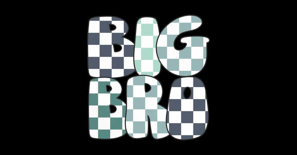 Big Bro Checkered Plaid Look - Big Brother - Sticker | TeePublic