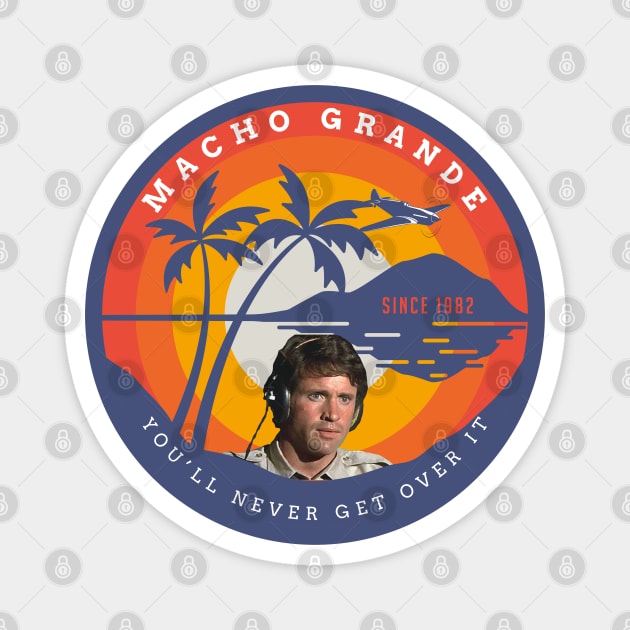 Macho Grande - You'll never get over it - Since 1982 - Airplane ...