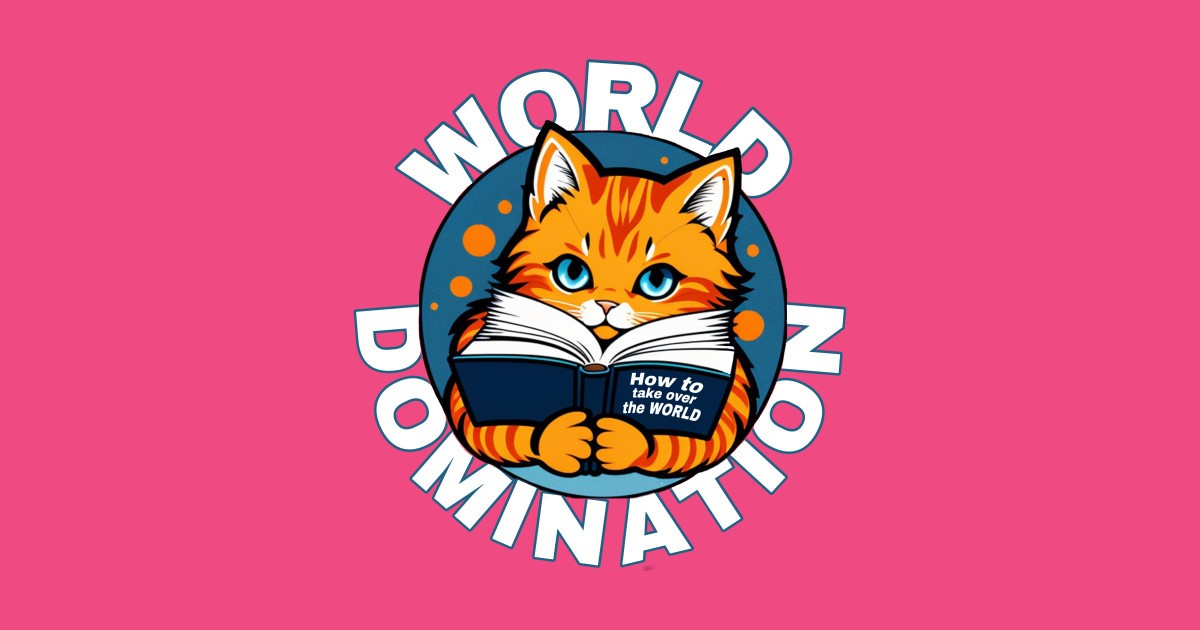 Cats World Domination - Cats - T-Shirt | TeePublic