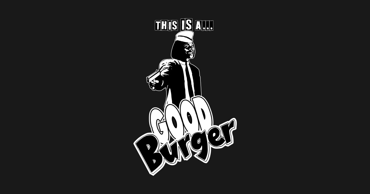 One Good Burger - Good Burger - T-Shirt | TeePublic