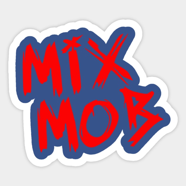 Mix Mob Lettering Logo - Mix Mob - Sticker | TeePublic