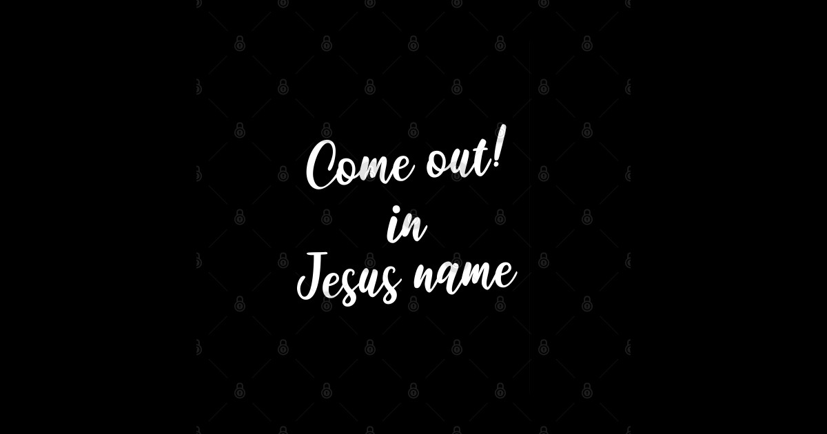 Come out in Jesus name - Jesus - Sticker | TeePublic