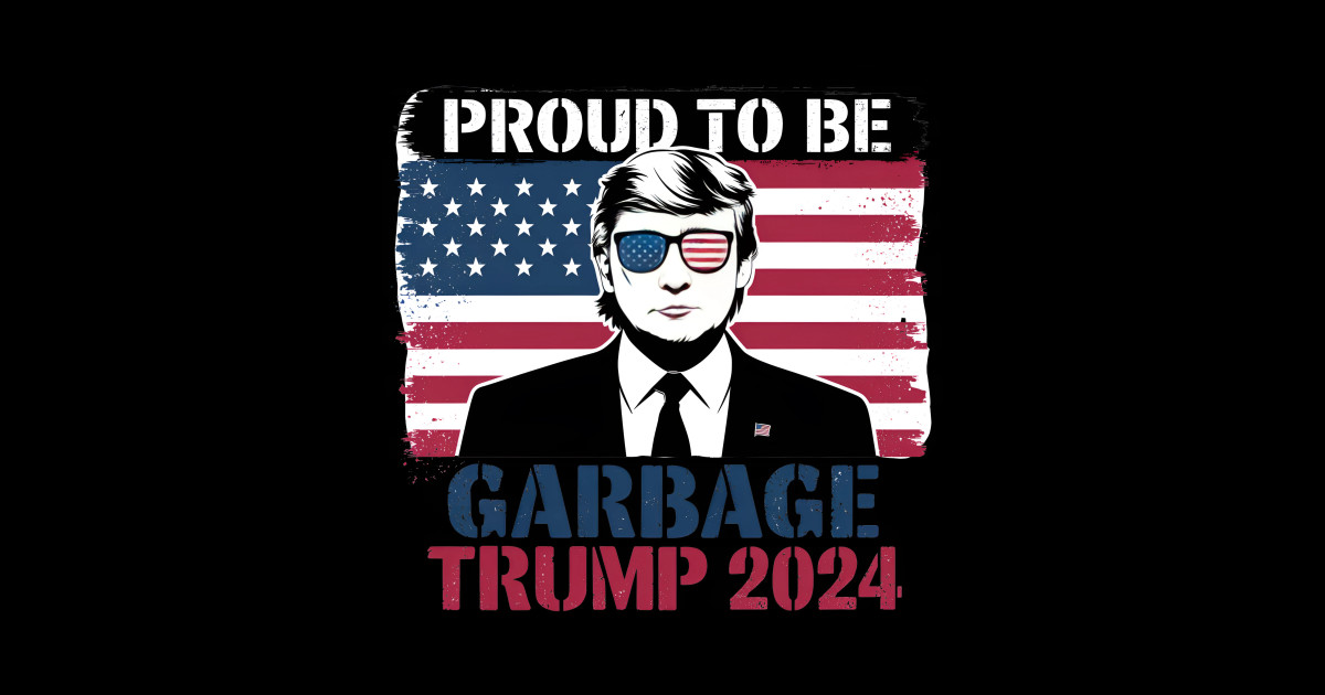 Proud To Be Garbage Back Print - Proud To Be Garbage - Sticker | TeePublic