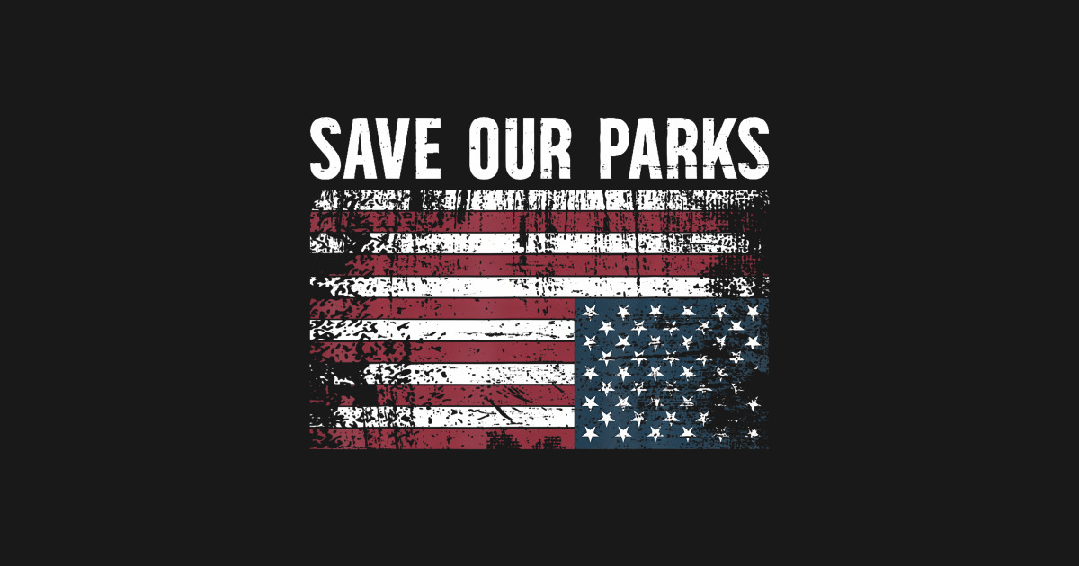 Save Our Parks Protect National Parks Upside Down Usa Flag - Save Our ...